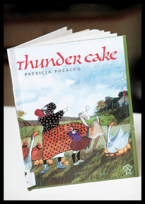 Waitin' on the Next Storm - Thunder Cake by Patricia Polacco